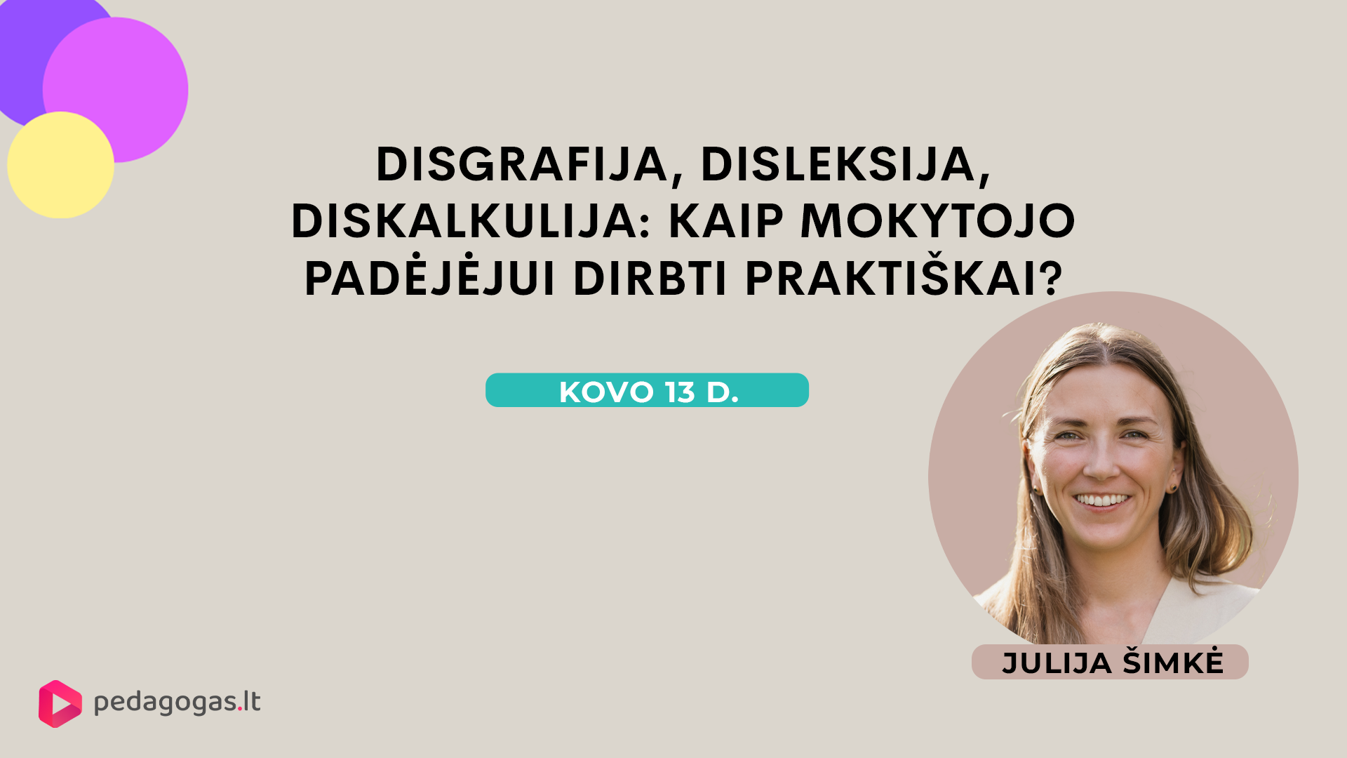 Disgrafija, disleksija, diskalkulija: kaip mokytojo padėjėjui dirbti ...